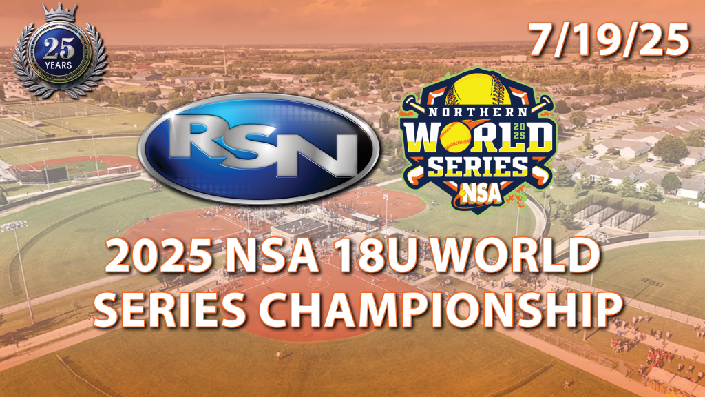 GAME DAY IN THE REGION: 2025 NSA Northern World Series 18U Softball Championship - 7/19/25 ...